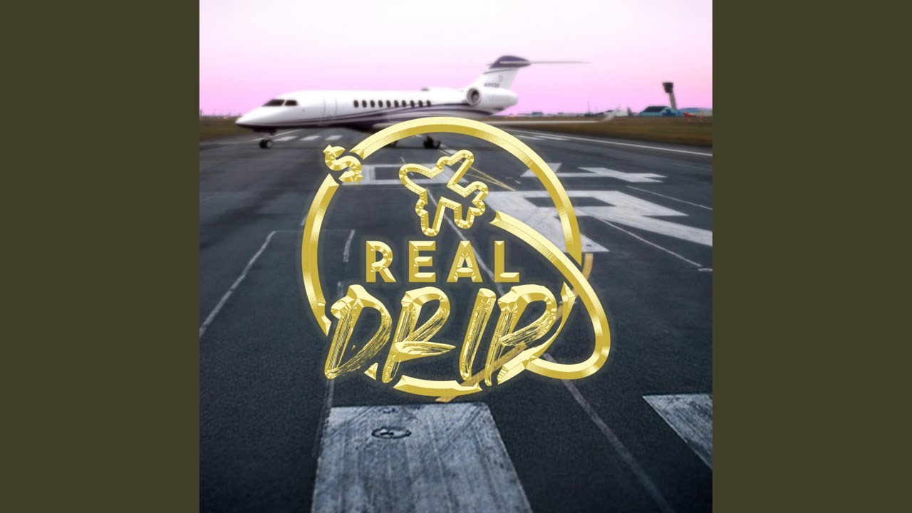 Real Drip - YouTube