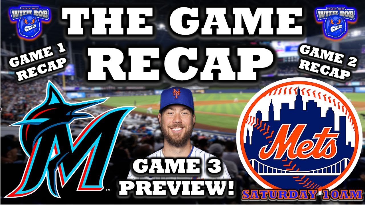Mets vs Marlins Game 1 & 2 RECAP | Game 3 Preview | Mets Game | Mets ...