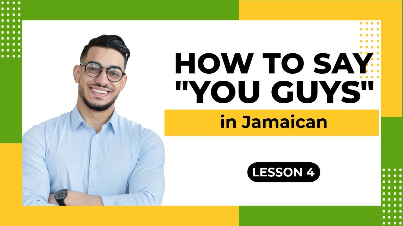 How to say YOU GUYS in Jamaican Patois - Lesson 4 - YouTube