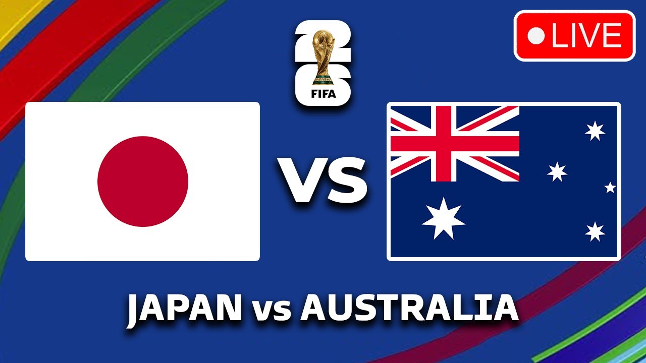🔴 JAPAN VS AUSTRALIA FIFA WORLD CUP 2026 AFC ASIAN QUALIFIERS PREVIEW ...