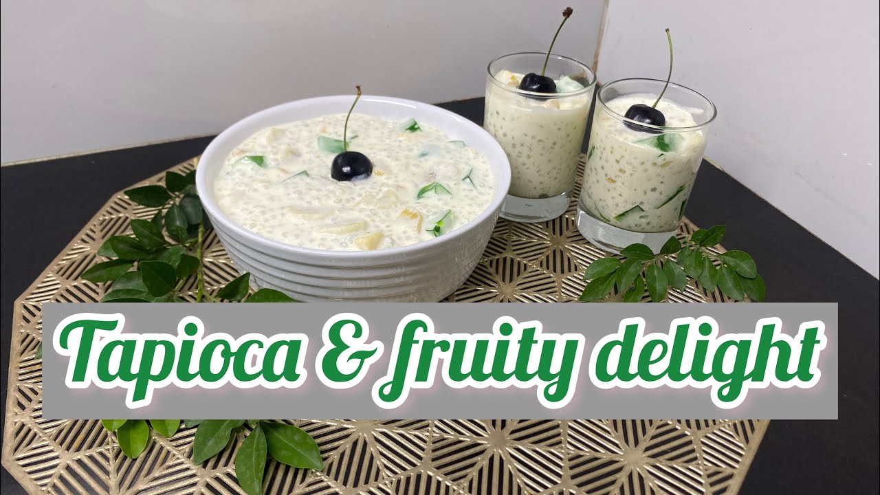 Tapioca & Fruity Delight | Last Min Dessert | Easy Dessert Recipes ...