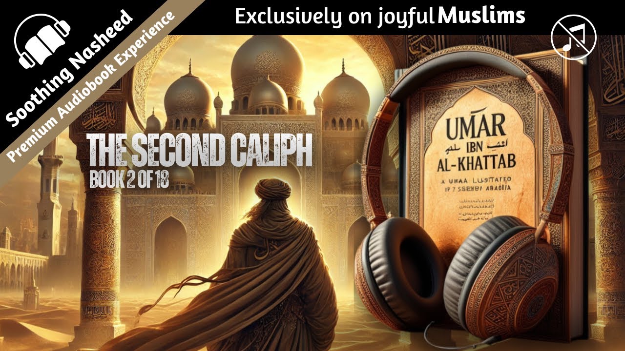 Umar Ibn Al-Khattab, the Second Caliph - Book 2 of 18 | Audiobook | No ...