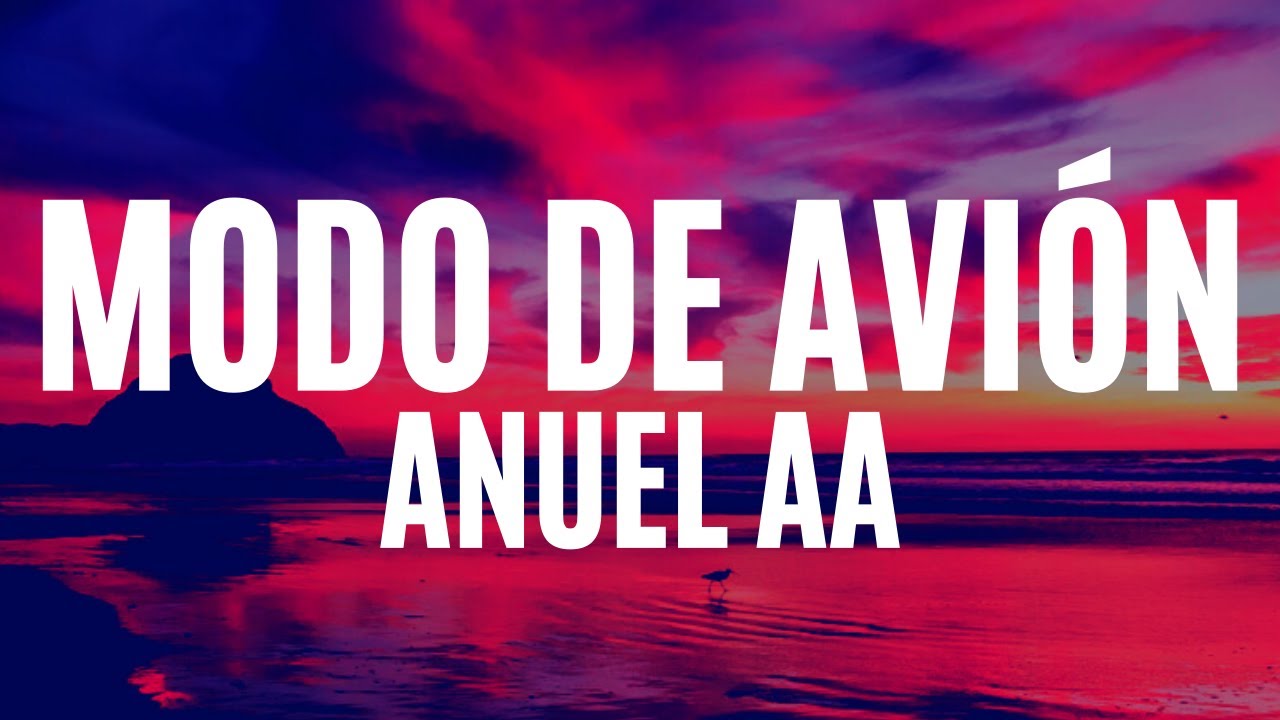 Anuel AA - Modo De Avión (Letra/Lyrics) - YouTube