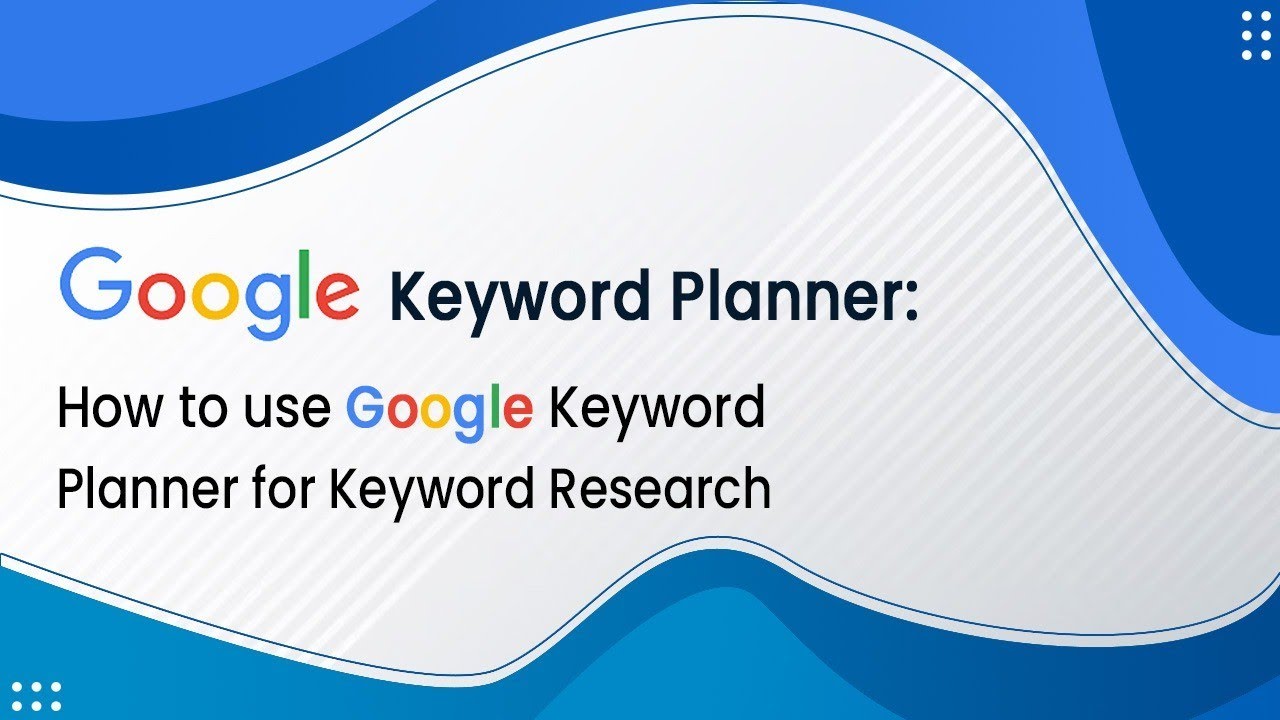 Google Keywords Planner - Your Ultimate Guide - YouTube