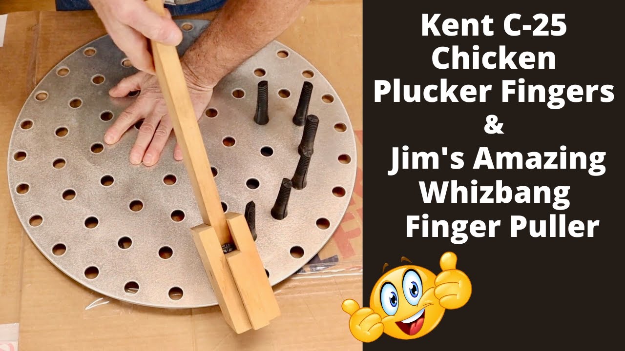 Kent C 25 Chicken Plucker Fingers & Jim's Amazing Whizbang Puller - YouTube