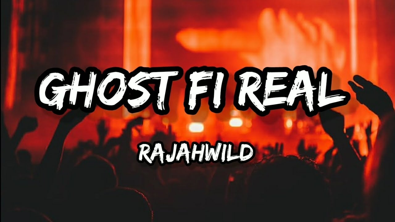 RajahWild - Ghost Fi Real | Lyrics - YouTube