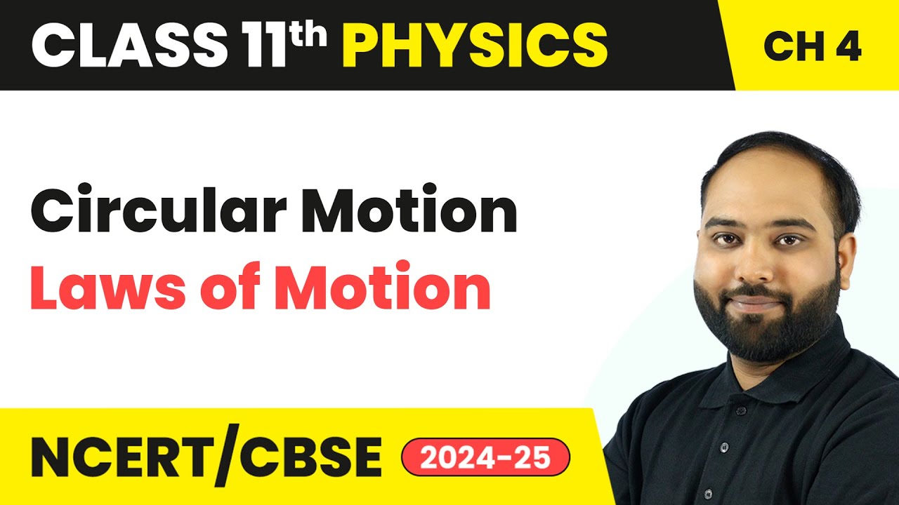 Circular Motion - Laws of Motion | Class 11 Physics Chapter 4 | CBSE ...