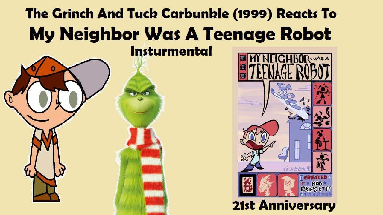 The Grinch And Tuck Carbunkle (1999) Reacts To My Neighbor Was A ...
