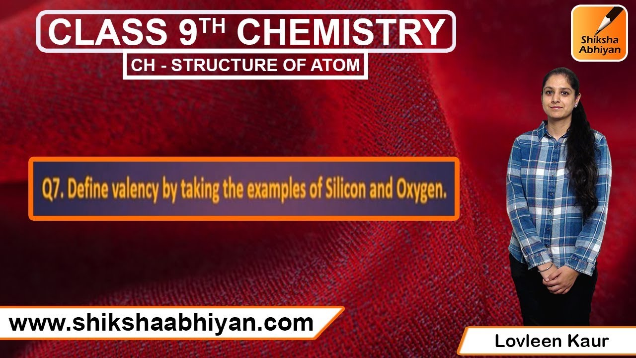 Q7 Define valency by taking the examples of Silicone and Oxygen. - YouTube
