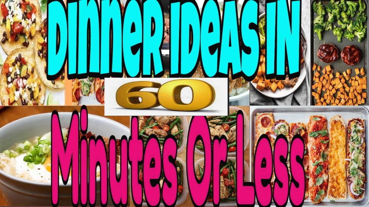 Dinner Ideas In 60 Minutes Or Less - New Dinner Ideas By Traditional ...