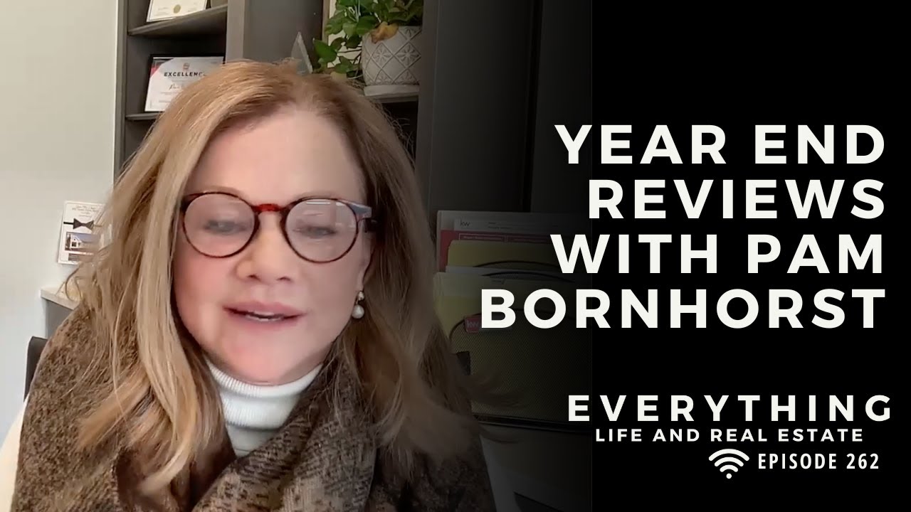 Year End Reviews with Pam Bornhorst | Everything Life and Real Estate ...