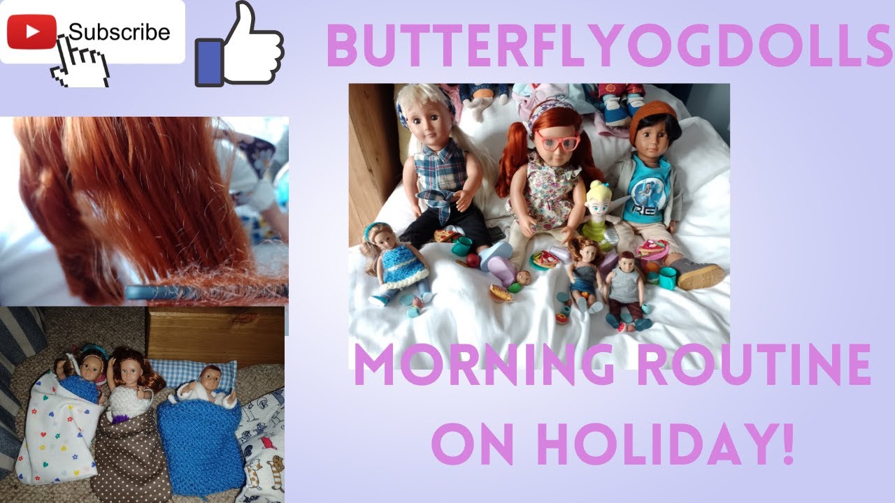 Our Generation Dolls Morning Routine On Holiday! - YouTube