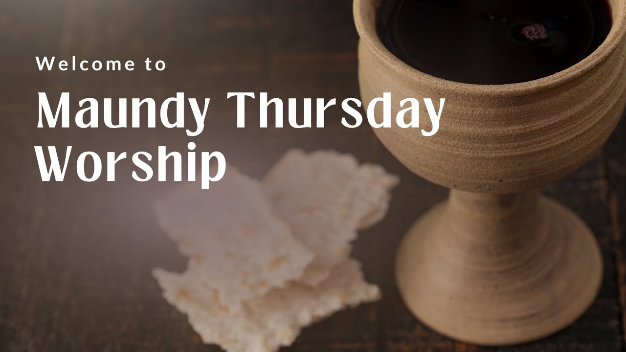 Maundy Thursday Worship | March 27, 2024 - YouTube