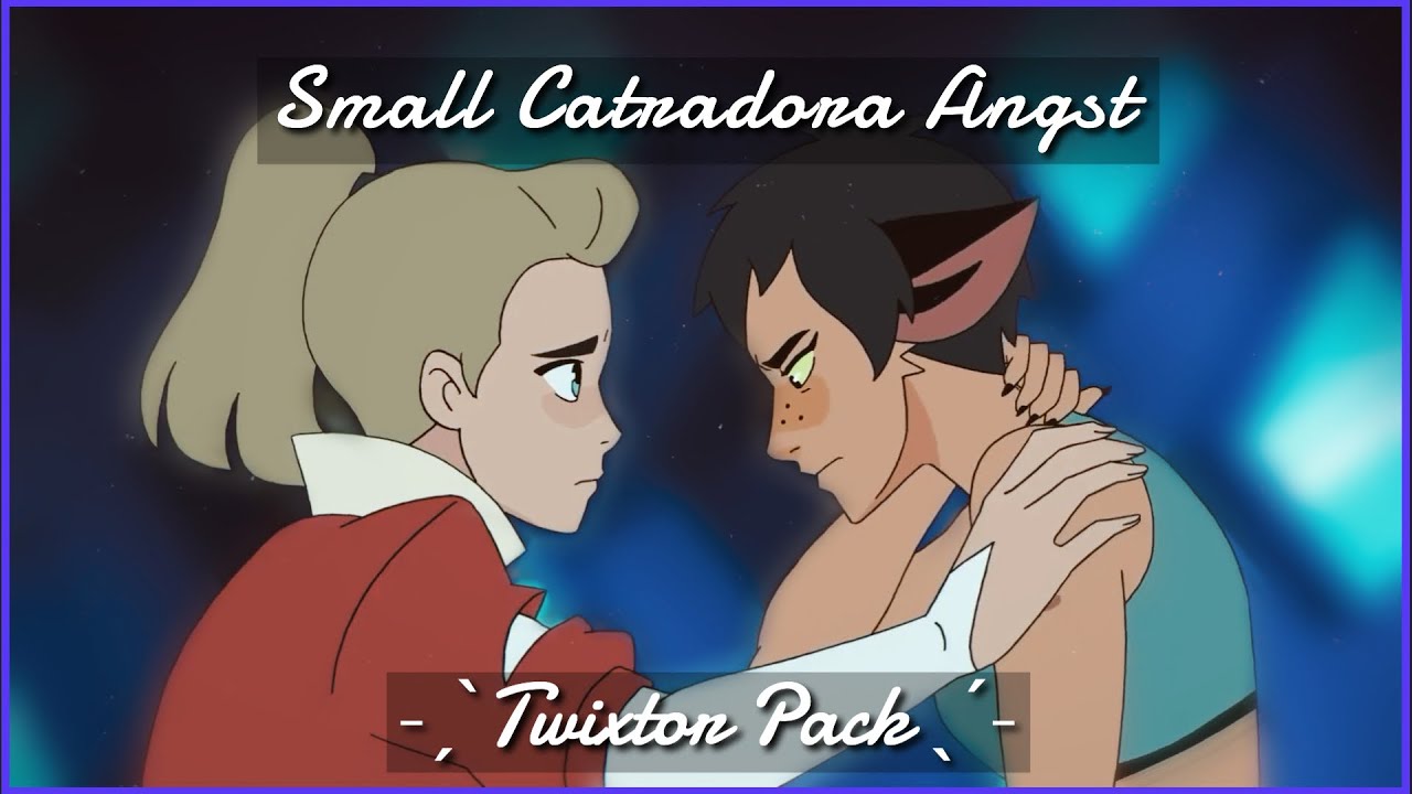 Small Catradora Angst Twixtor Pack :) - YouTube