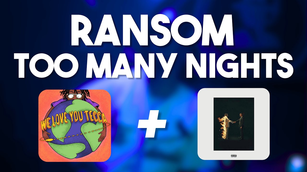 Too many nights + Ransom (Mash-up)