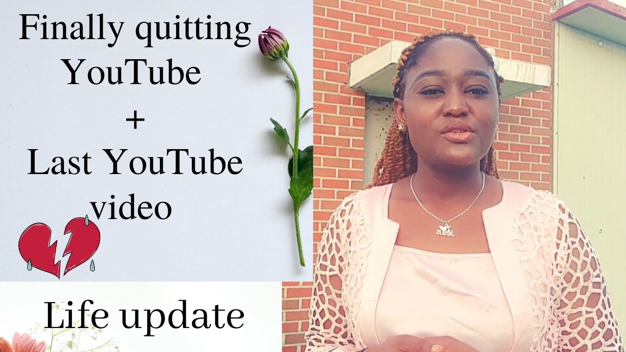 Finally quitting YouTube/Last YouTube video/Life update/I have had ...