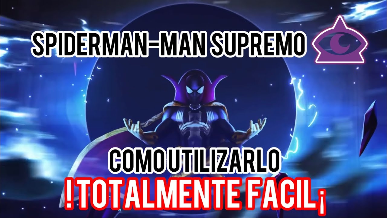 SPIDERMAN SUPREMO ES TOP ATAQUE Y DEFENSA , COMO USARLO Y SACARLE SU ...