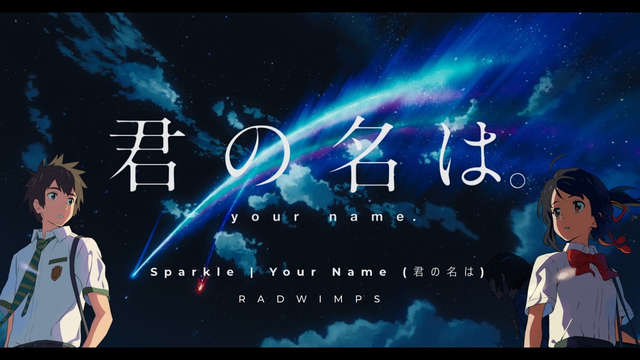 Sparkle | Your Name (君の名は 'Kimi no Na Wa') AMV - YouTube