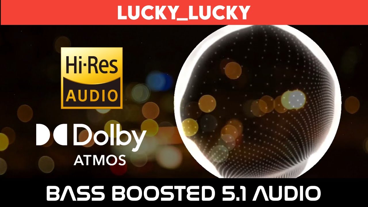 🔥🔥🔥LUCKY LUCKY | ⭕️ 5.1 SURROUND ⭕️ | 🔊 BASS™ BOOSTED 🔊 | 🔊SUB BASS™🔊 ...
