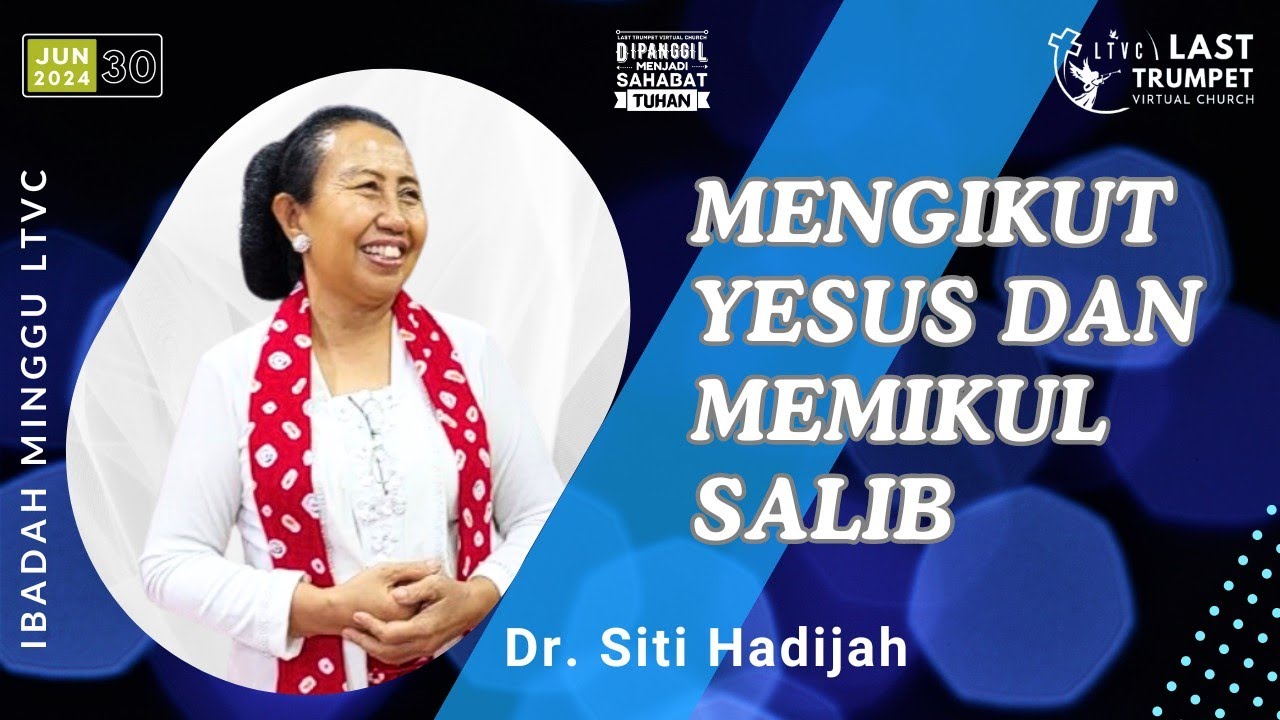 MENGIKUT YESUS DAN MEMIKUL SALIB | Dr. Siti Hadijah | Ibadah Online ...