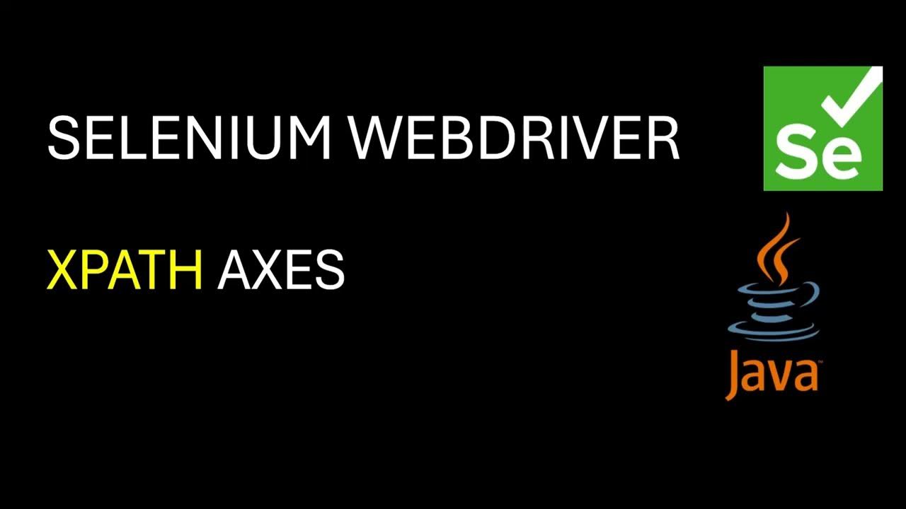 Selenium WebDriver | Locators - XPath Axes | Parent/Child/Ancestor - YouTube