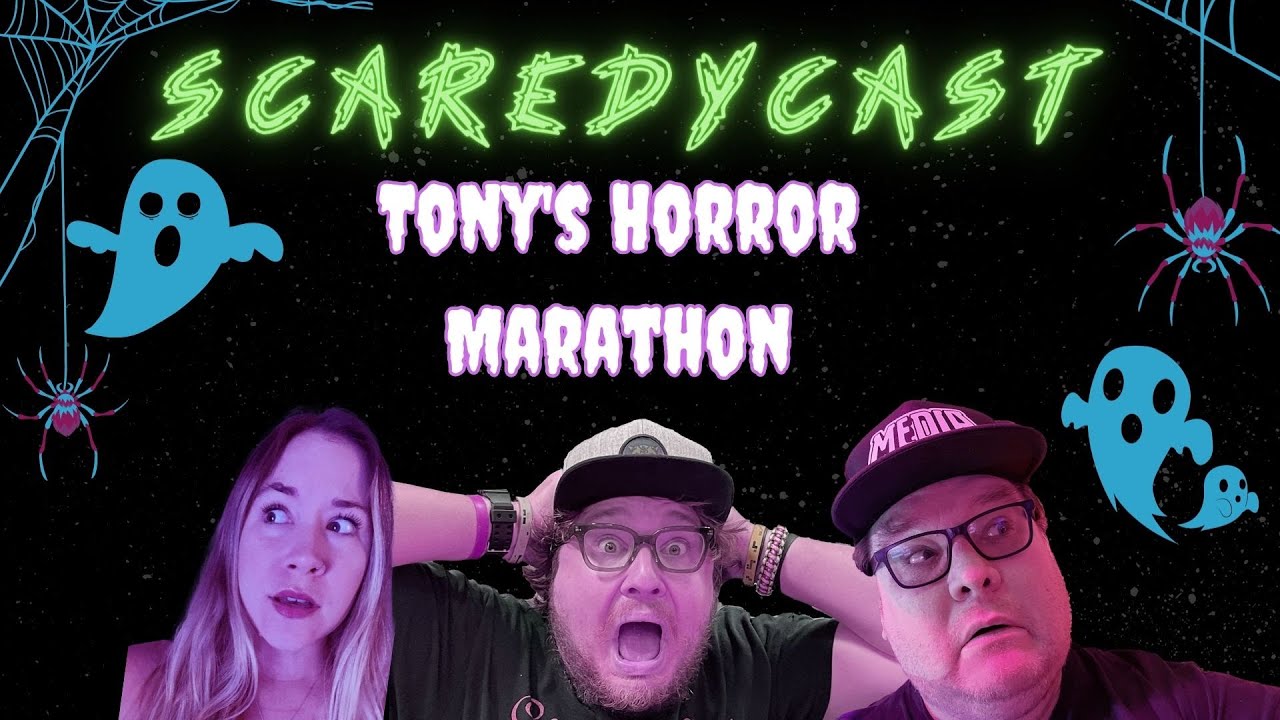 Tony's Horror Marathon - Scaredycast 05/01/2024 - YouTube