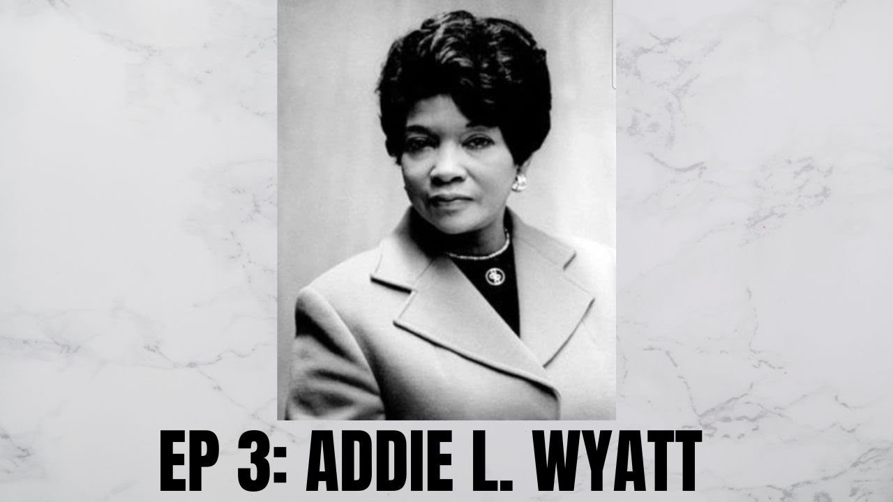 Episode 3: Addie L. Wyatt - YouTube