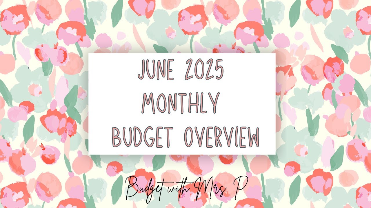 June 2025 Monthly Budget Overview | Plan With Me | Zero Based Budget ...