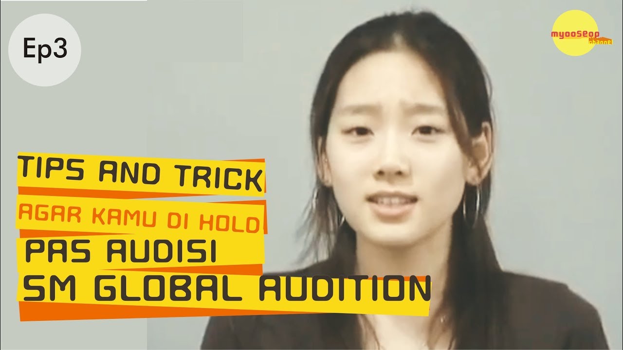 [SM GLOBAL AUDITION 2020 ] TIPS AND TRICK Agar Kamu di HOLD Pas Audisi ...