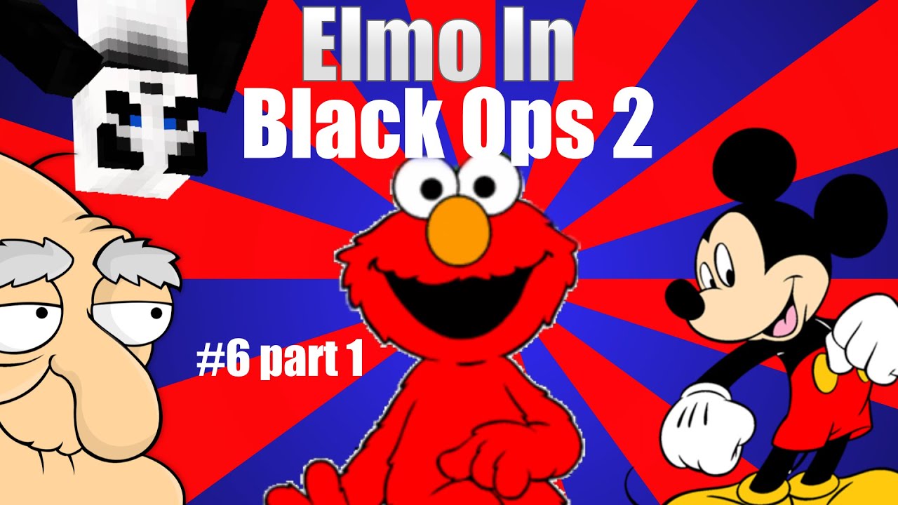 Elmo In Black Ops 2 (#6) Part 1 With Mickey Mouse - YouTube