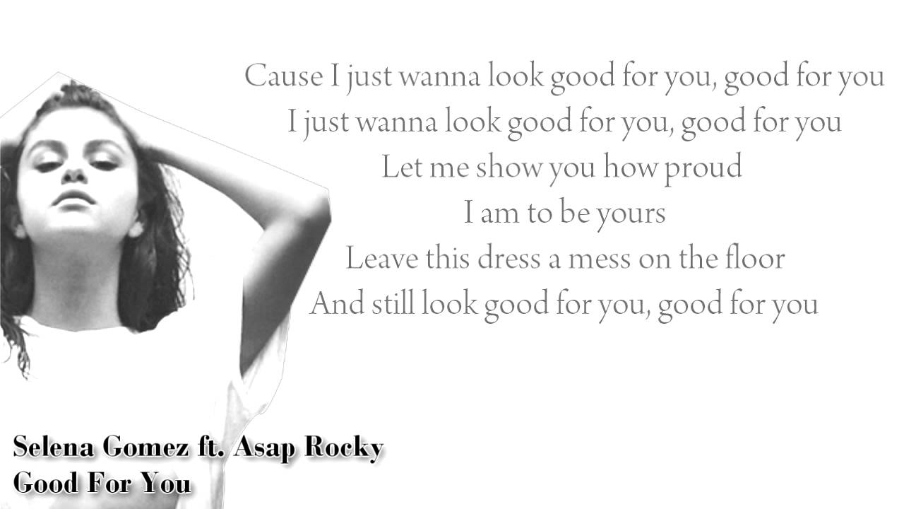 Selena Gomez - Good For You Lyrics - YouTube