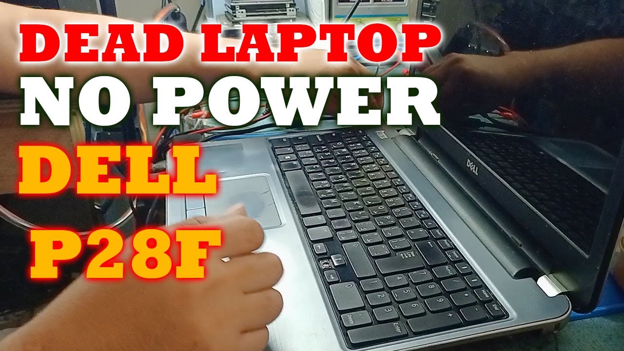HOW TO REPAIR DEAD LAPTOP DELL P28F NO POWER - YouTube