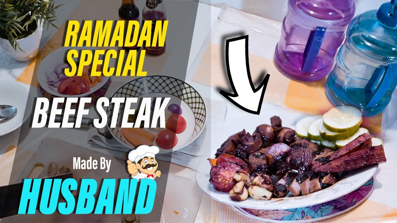 🕌Ramadan Special Iftar Recipe - Beef Steak made by Loving Husband👨🏻‍🍳 ...