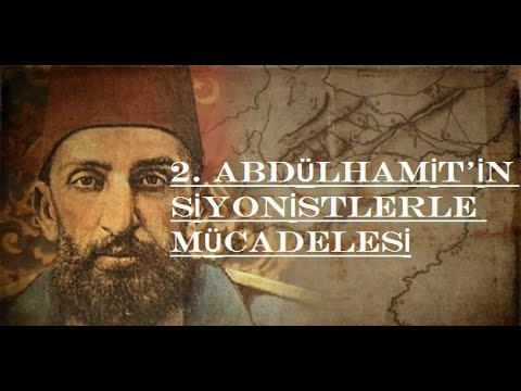 2. Abdülhamid'in siyonistlerle mücadelesi. ( Sesli anlatım )