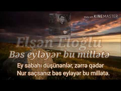 Elsan Eloglu.  Bəs eyləyər bu millətə.  Əziz dostlar,  kanala abunə olmağı unutmayın.