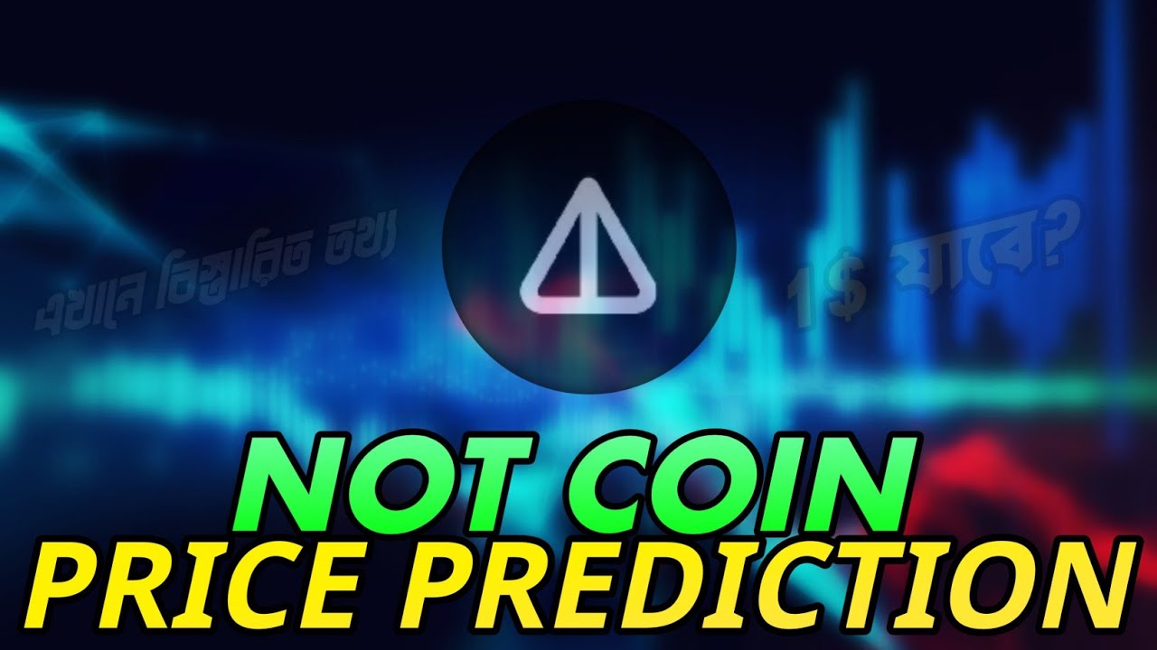 NOTCOIN PRICE PREDICTION | Fundamental Analysis Bangla | Not 0.10$ Soon ...