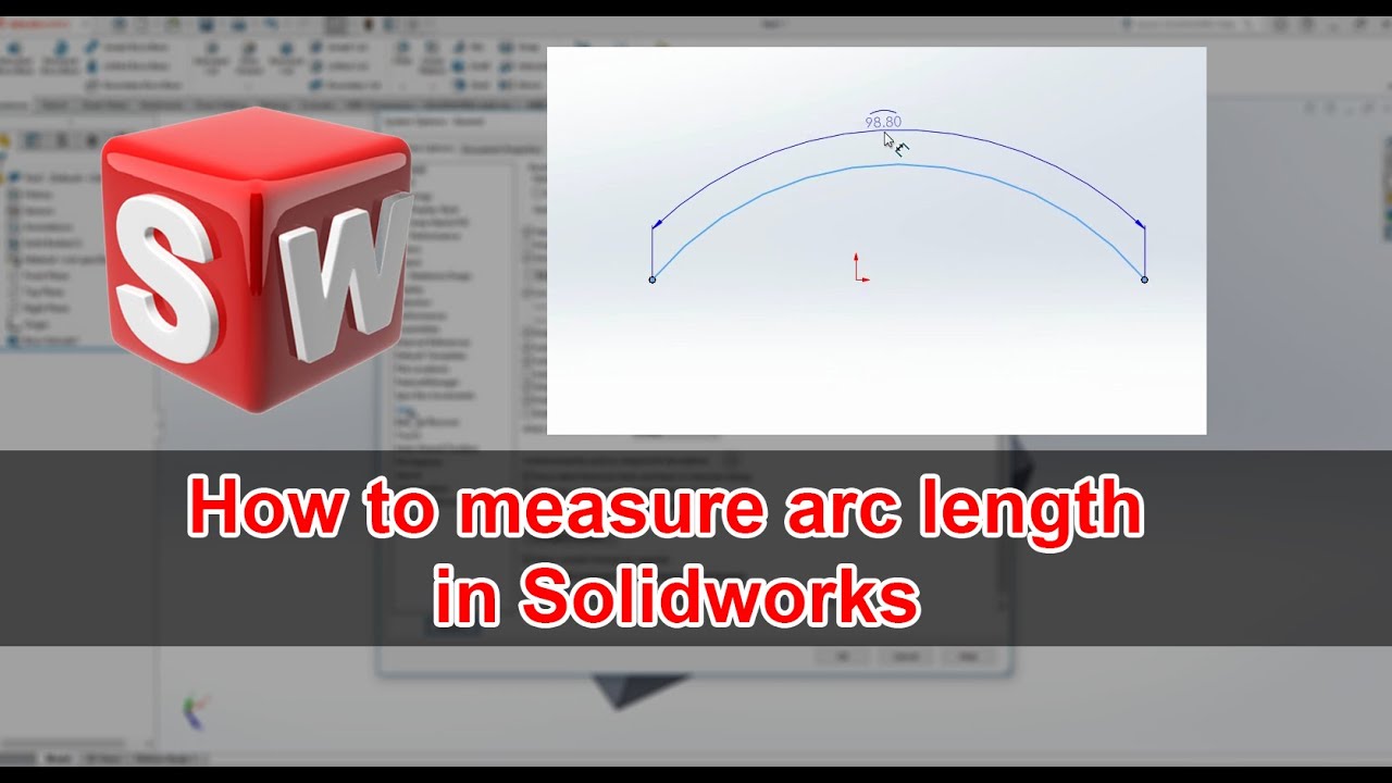 How To Measure Arc Length In Solidworks YouTube How To Measure Arc Length In Solidworks YouTube