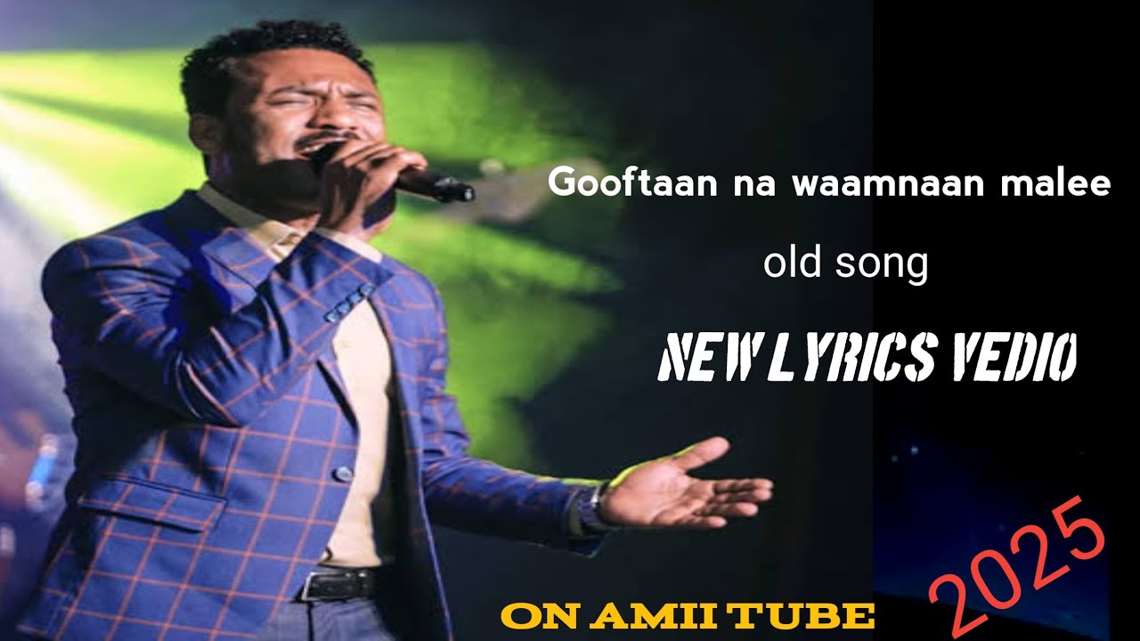 Addisu wayima //Gooftaan na waamnaan malee//new lyrics video//2016/2025 ...