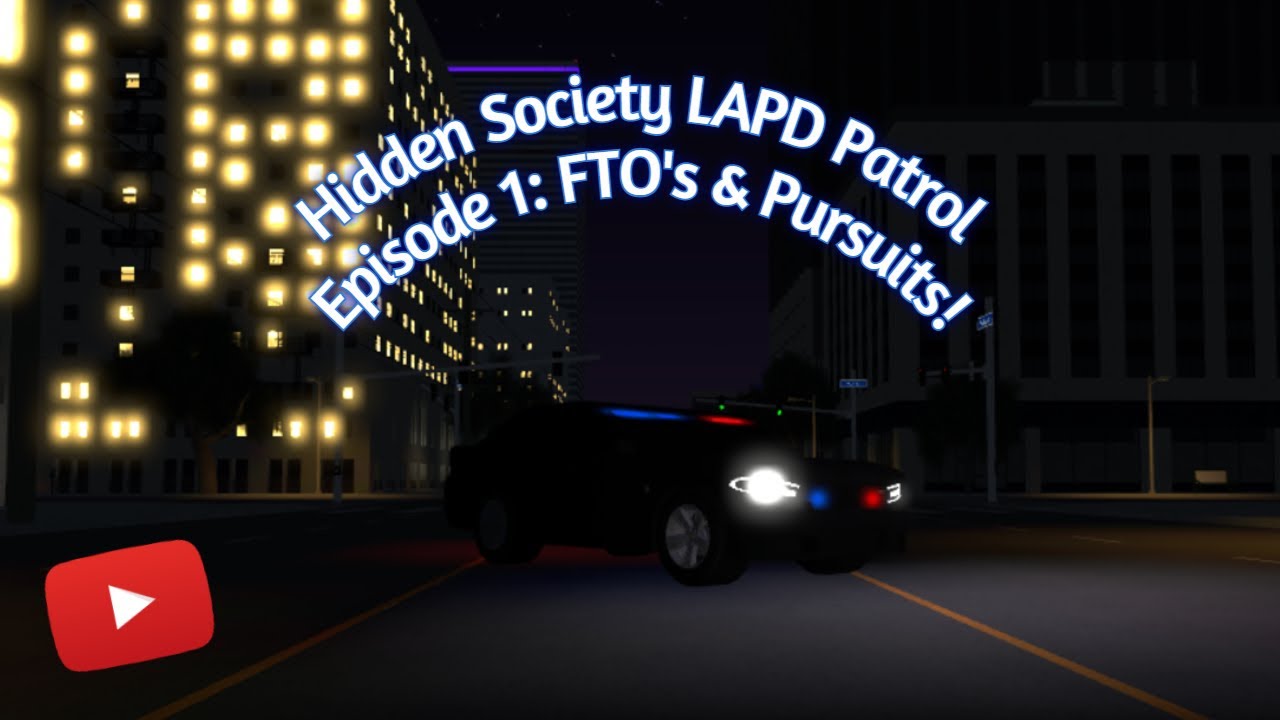 Hidden Society LAPD Patrol - Ep. #1: FTO's & Pursuits! (ROBLOX) - YouTube