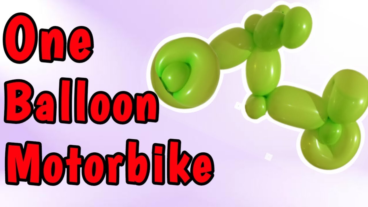 One Balloon Motorbike - Cara membuat motor dari balon - YouTube
