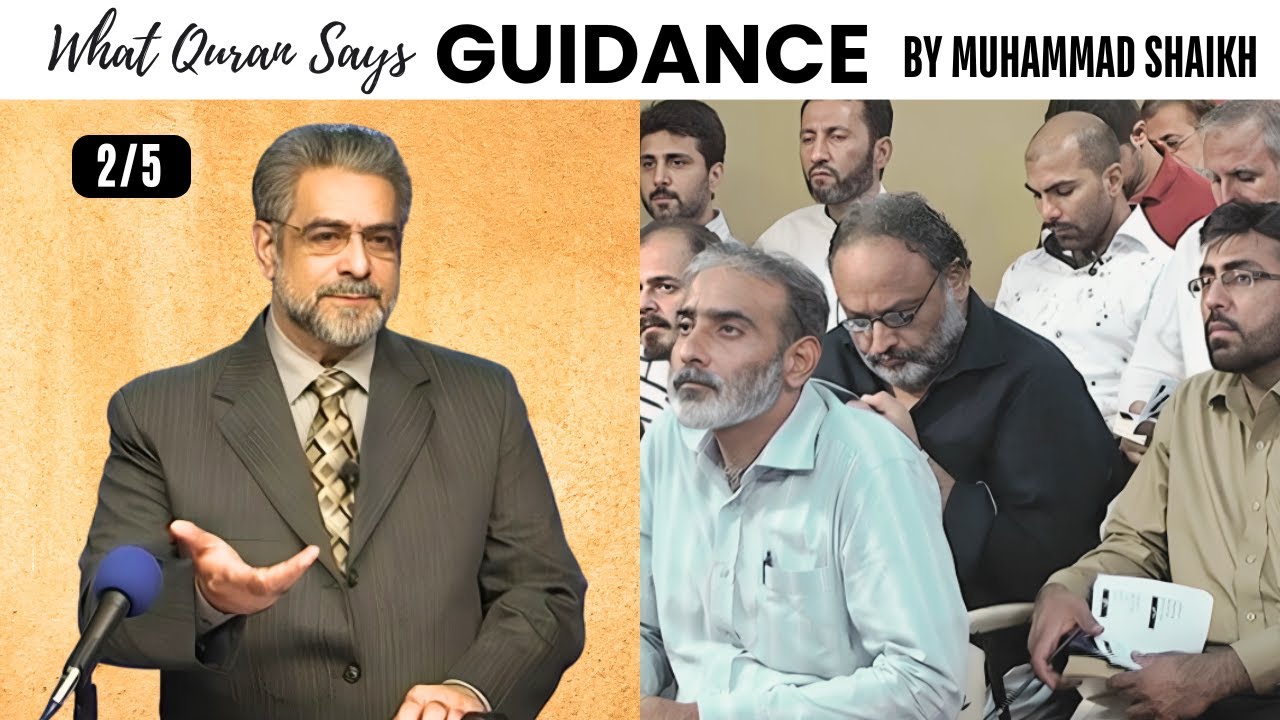 What Quran Says? Guidance 02/05 (2009) | by Muhammad Shaikh - YouTube