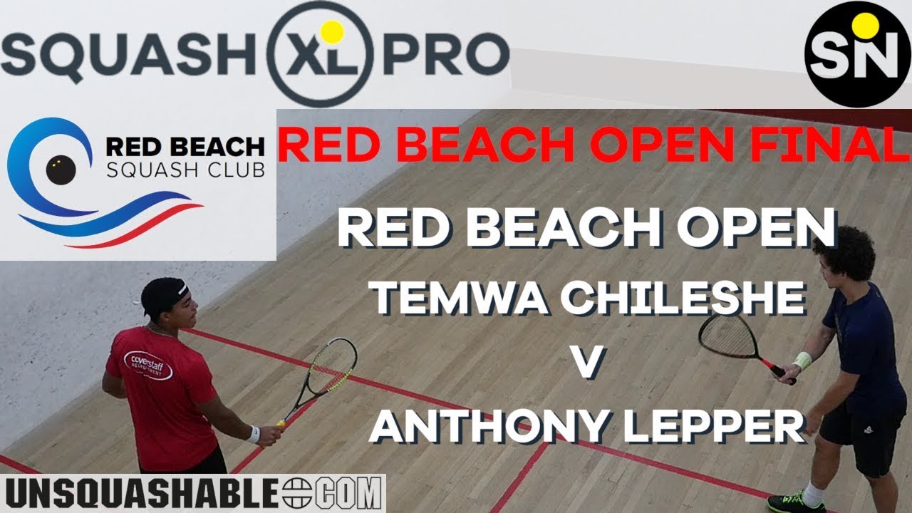 SQUASH FINAL MATCH | RED BEACH OPEN | Temwa Chileshe v Anthony Lepper ...