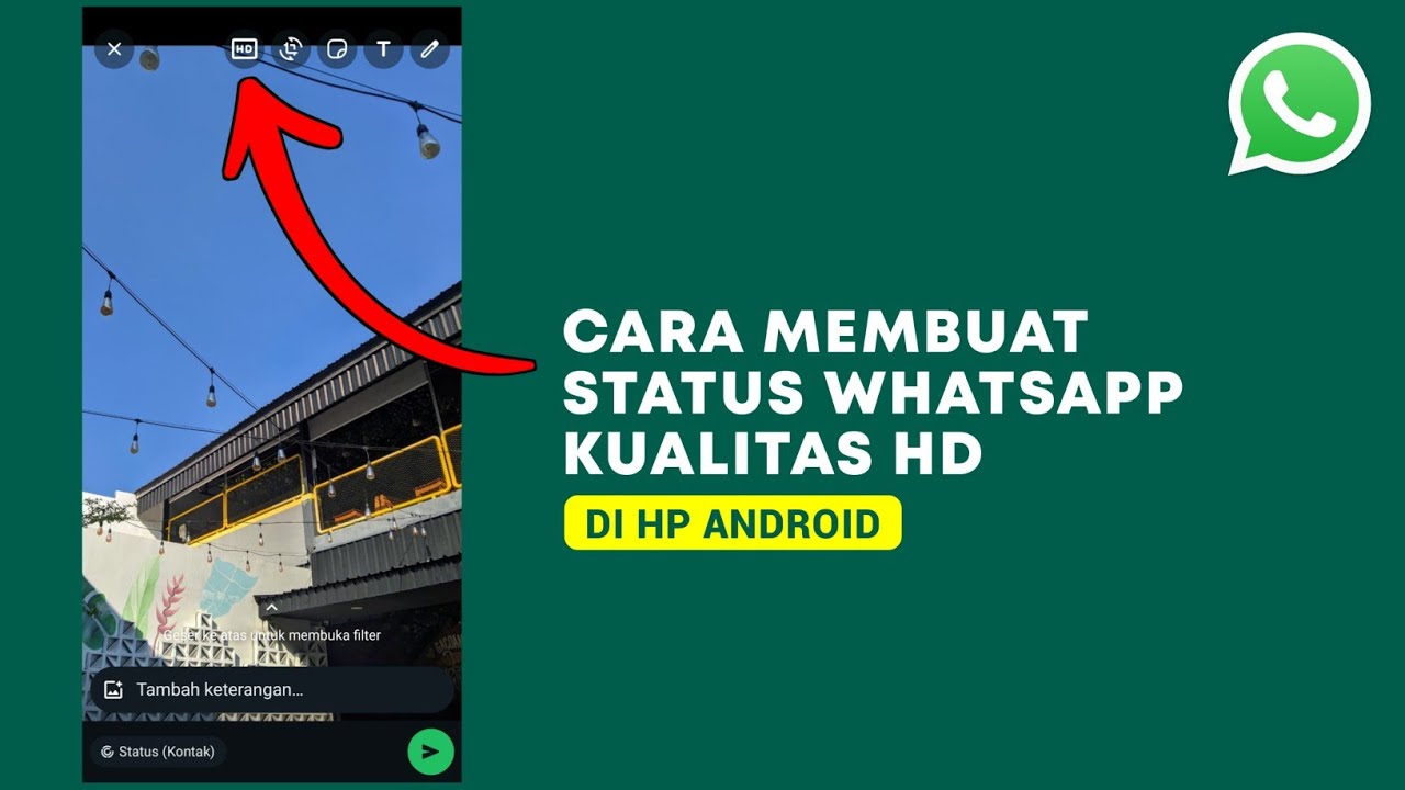 Cara Membuat Status WA Kualitas HD Terbaru (tanpa kirim ke teman dulu ...