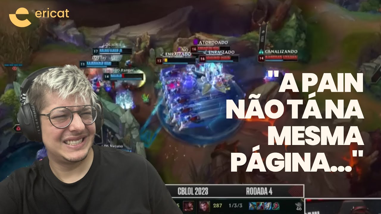 ERICAT REAGE PAIN VS LOS GRANDES RODADA 4 CBLOL 2023 1° SPLIT - YouTube