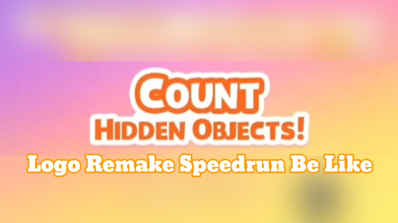 Count Hidden Objects! With Om Nom Logo Remake Speedrun Be Like - YouTube