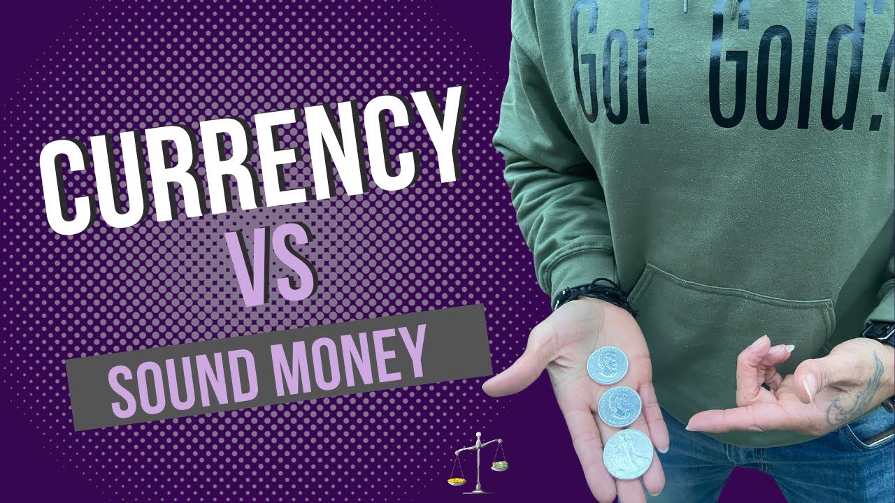 Currency Vs. Sound Money - YouTube