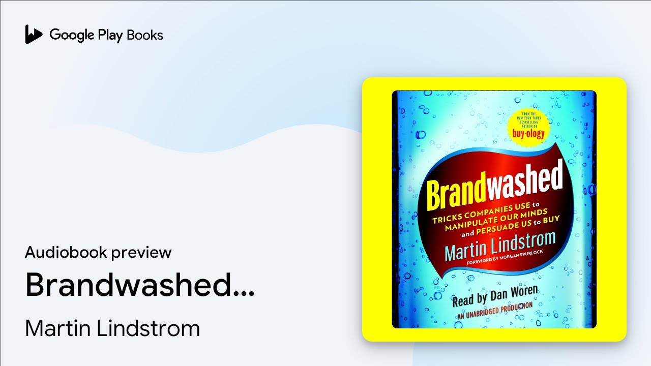 Brandwashed: Tricks Companies Use to Manipulate… by Martin Lindstrom ...