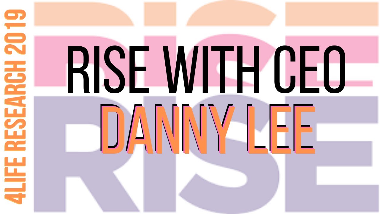 RISE with CEO, Danny Lee - YouTube