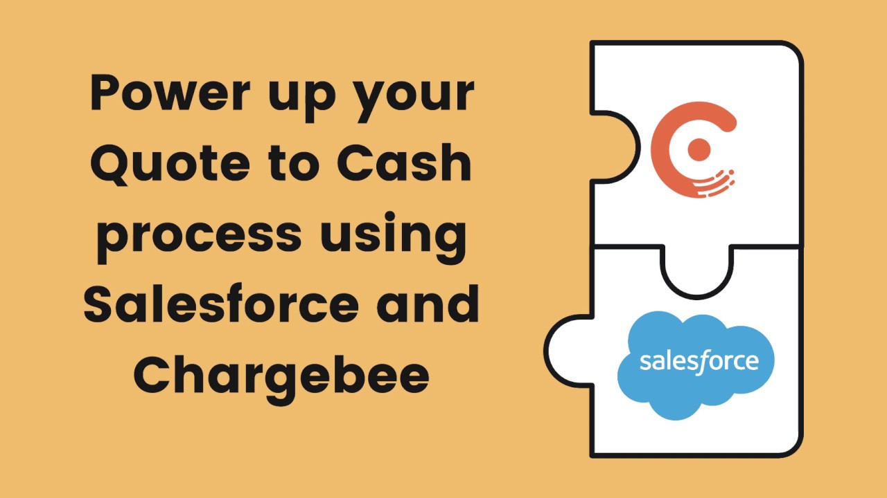 Power up your Quote to Cash process using Salesforce and Chargebee ...
