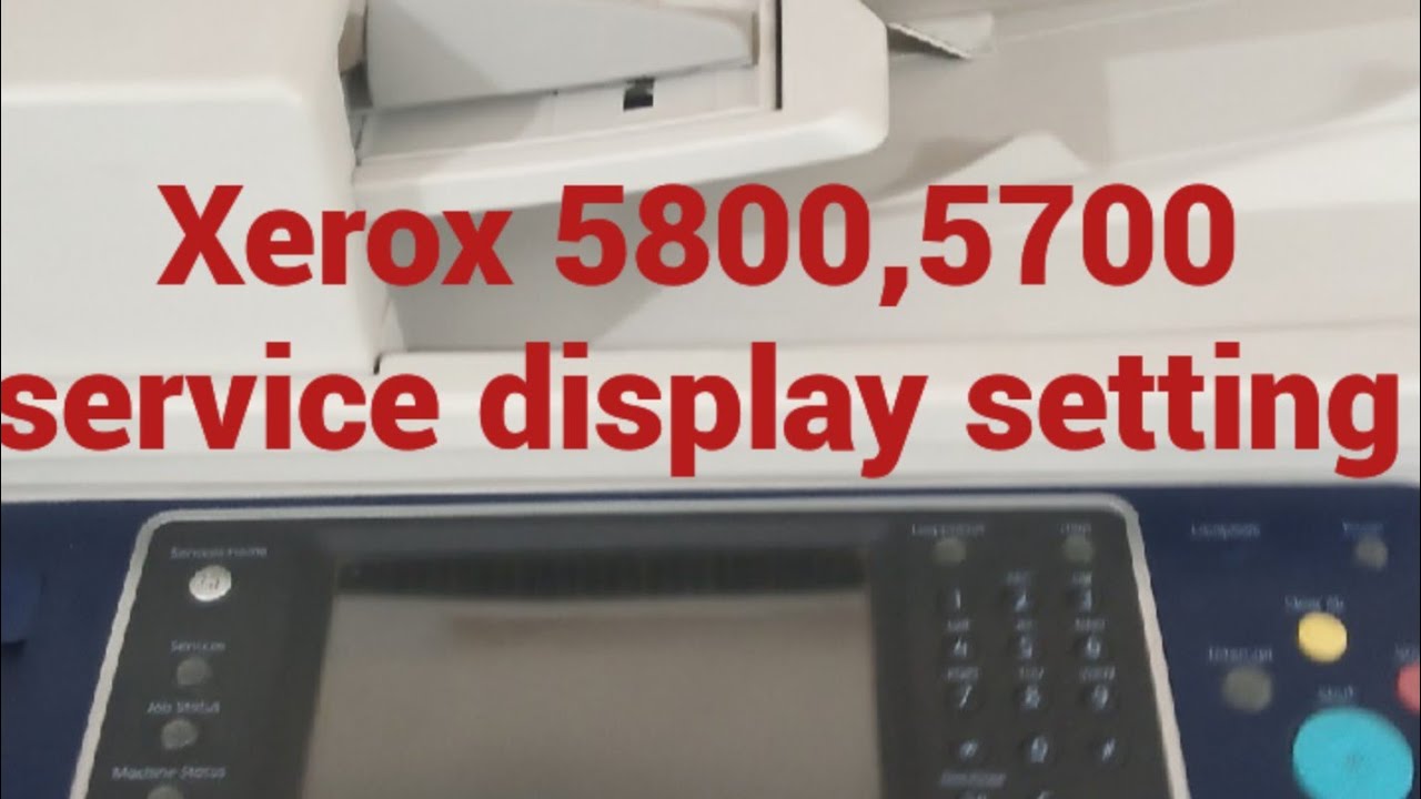 Xerox 5855 solution|Xerox 5855 service display|How display setting in ...